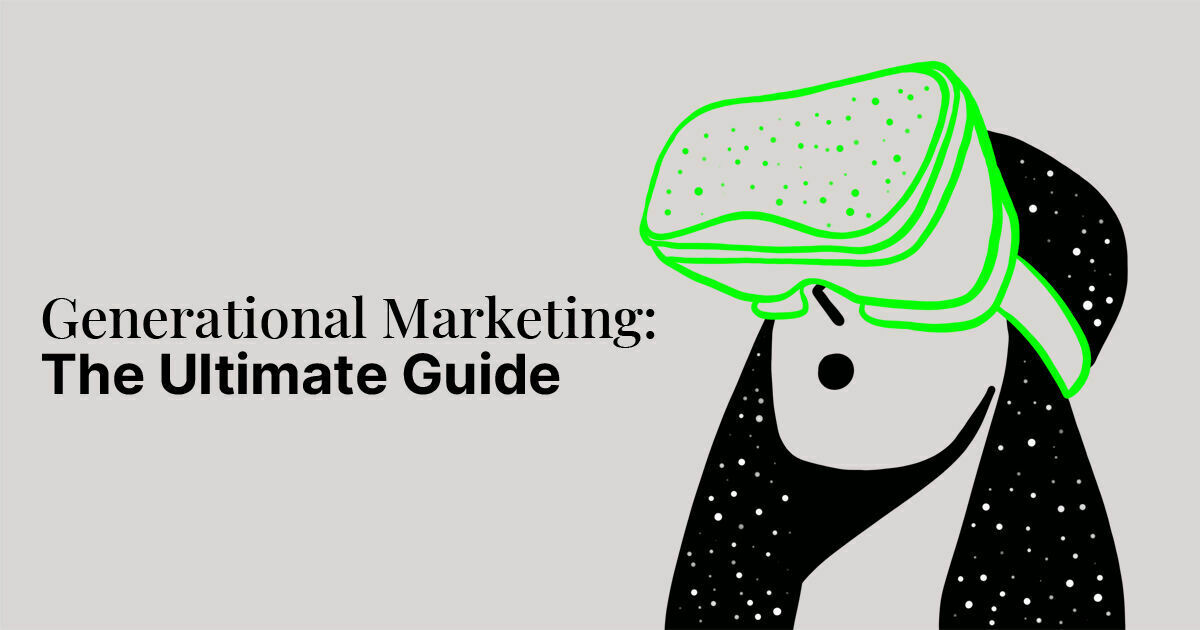 Generational Marketing: The Ultimate Guide - Switch - Digital & Brand
