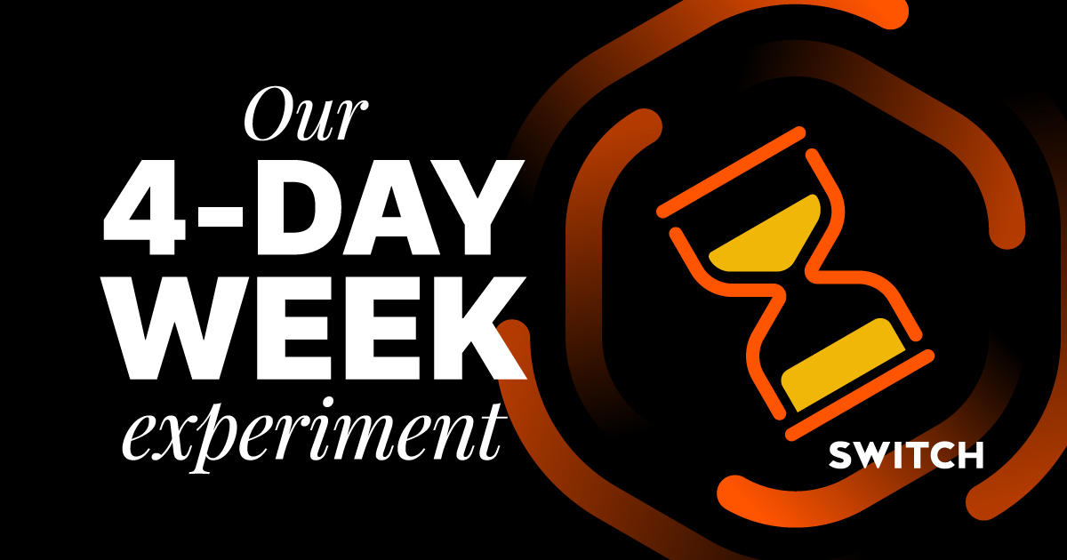 The 4 Day Work Week Initiative, Year 3 - Switch - Digital & Brand