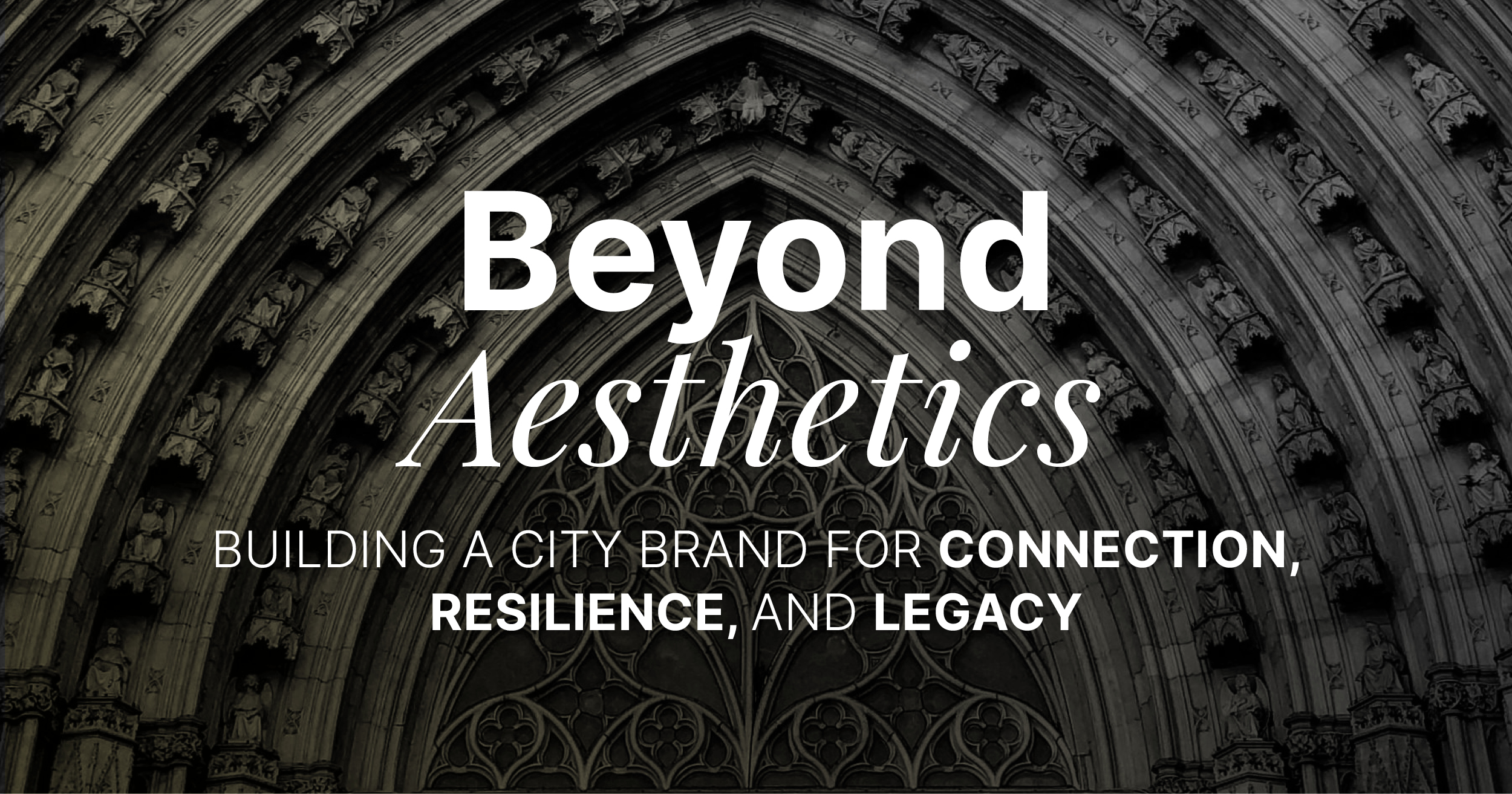Beyond aesthetics: Building a city brand for connection, resilience ...